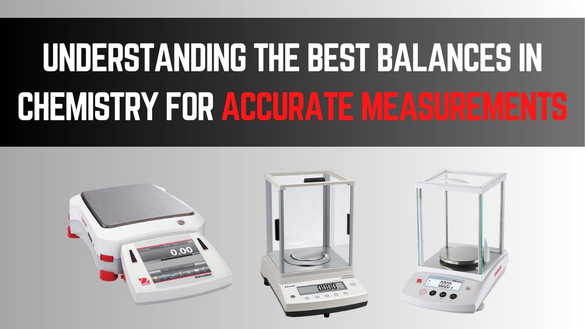 Understanding the Best Balances in Chemistry for Accurate Measurements ...